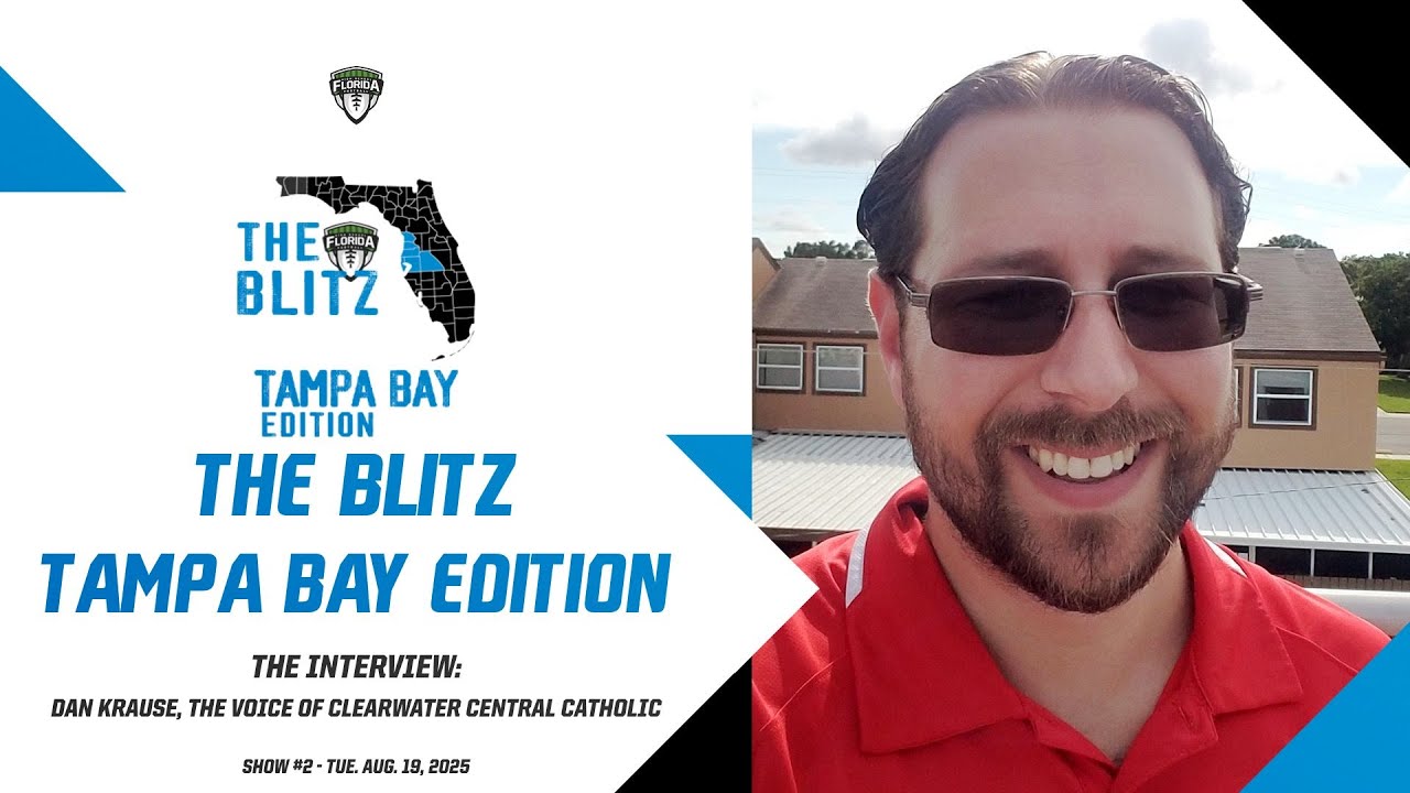 The Blitz - Tampa Bay Edition - #2 - August 19, 2025 - Florida HS Football